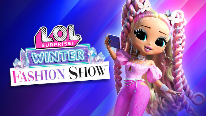 22nd Oct: LOL Surprise! Winter Fashion Show (2022), 1hr [TV-Y] (6/10 ...